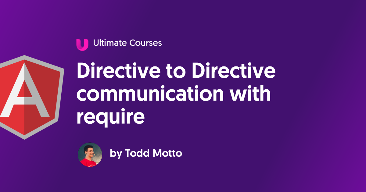Directive to Directive communication with require - Ultimate Courses
