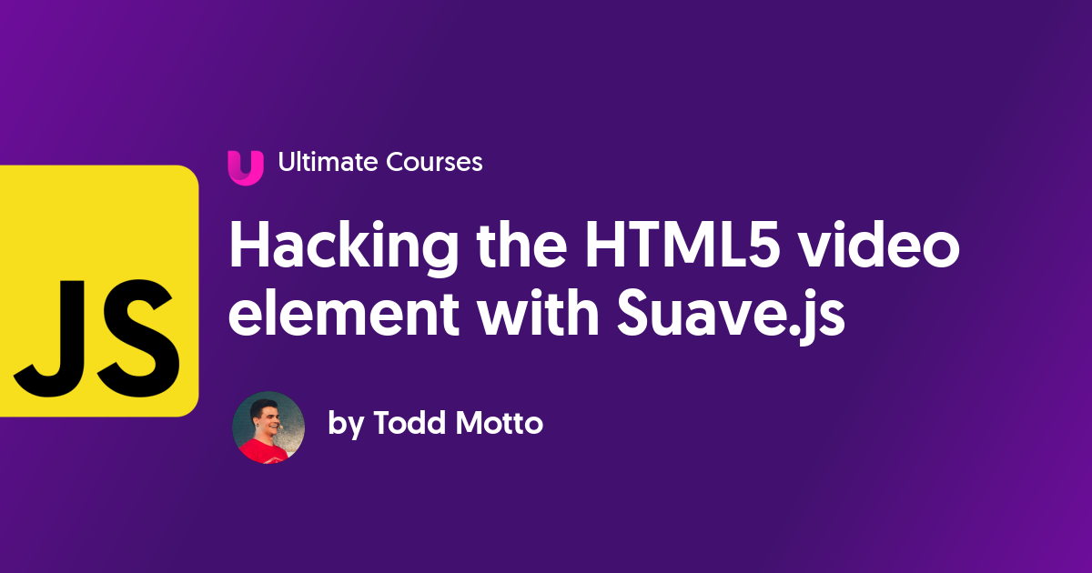 Hacking the HTML5 video element with Suave.js - Ultimate Courses