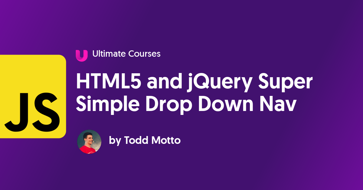 HTML5 and jQuery Super Simple Drop Down Nav - Ultimate Courses
