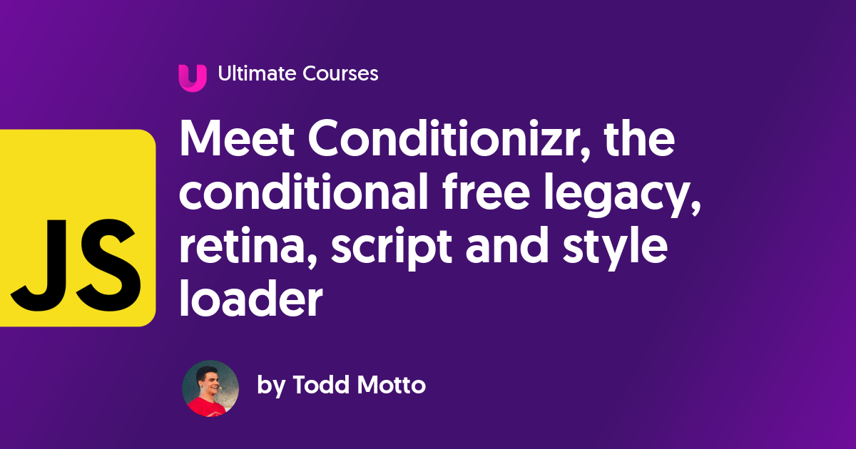 Meet Conditionizr, the conditional free legacy, retina, script and ...
