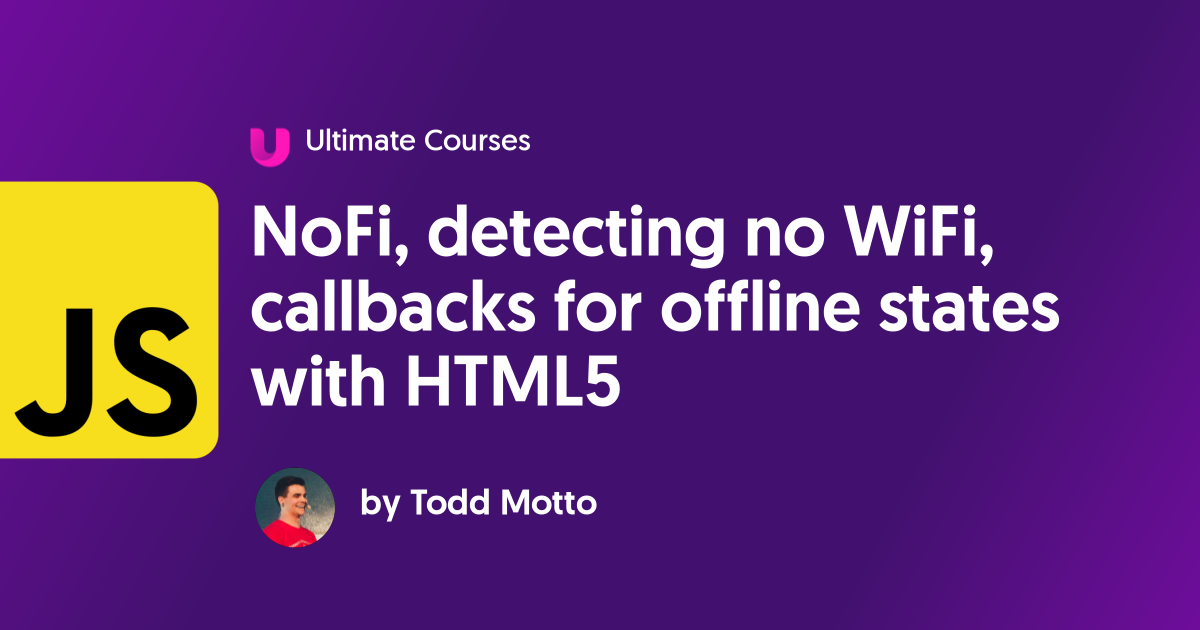 NoFi, detecting no WiFi, callbacks for offline states with HTML5 ...