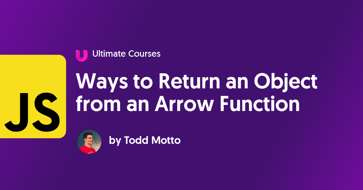 Ways To Return An Object From An Arrow Function Ultimate Courses