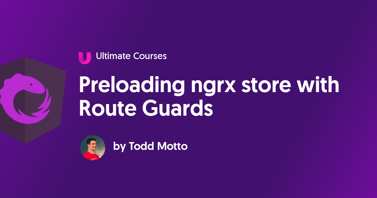 Preloading ngrx store with Route Guards - Ultimate Courses